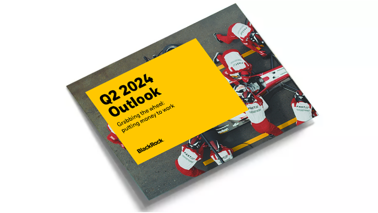 BlackRock Q2 Outlook Package | BlackRock